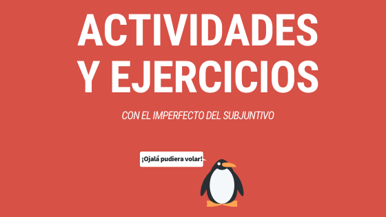 Lección 10: Actividades y Ejercicios con el Imperfecto del Subjuntivo