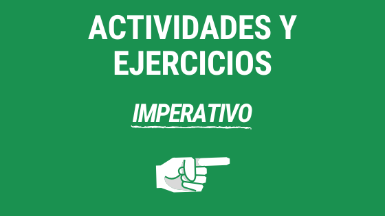 ≫ Lección 8: Actividades y ejercicios con el IMPERATIVO