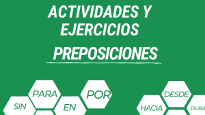 ≫ Lección recopilatoria: Actividades con las PREPOSICIONES